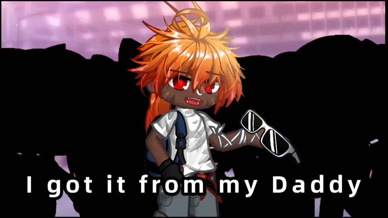 I got it from my Daddy meme || Solarballs gacha || Solarhuman AU ...