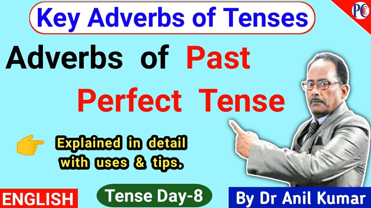 Key Adverbs of Tenses | Adverbs of Past Perfect Tense | Use of Adverb ...