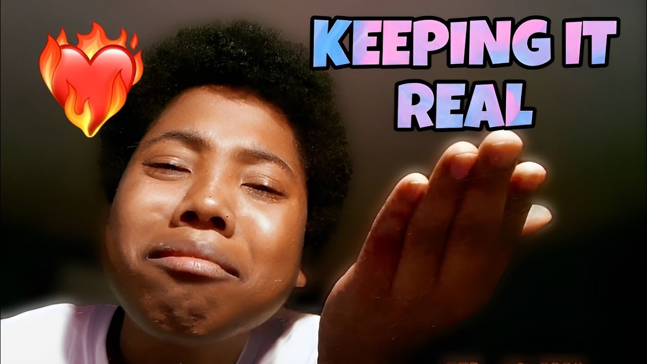 JUST KEEPING IT REAL - YouTube