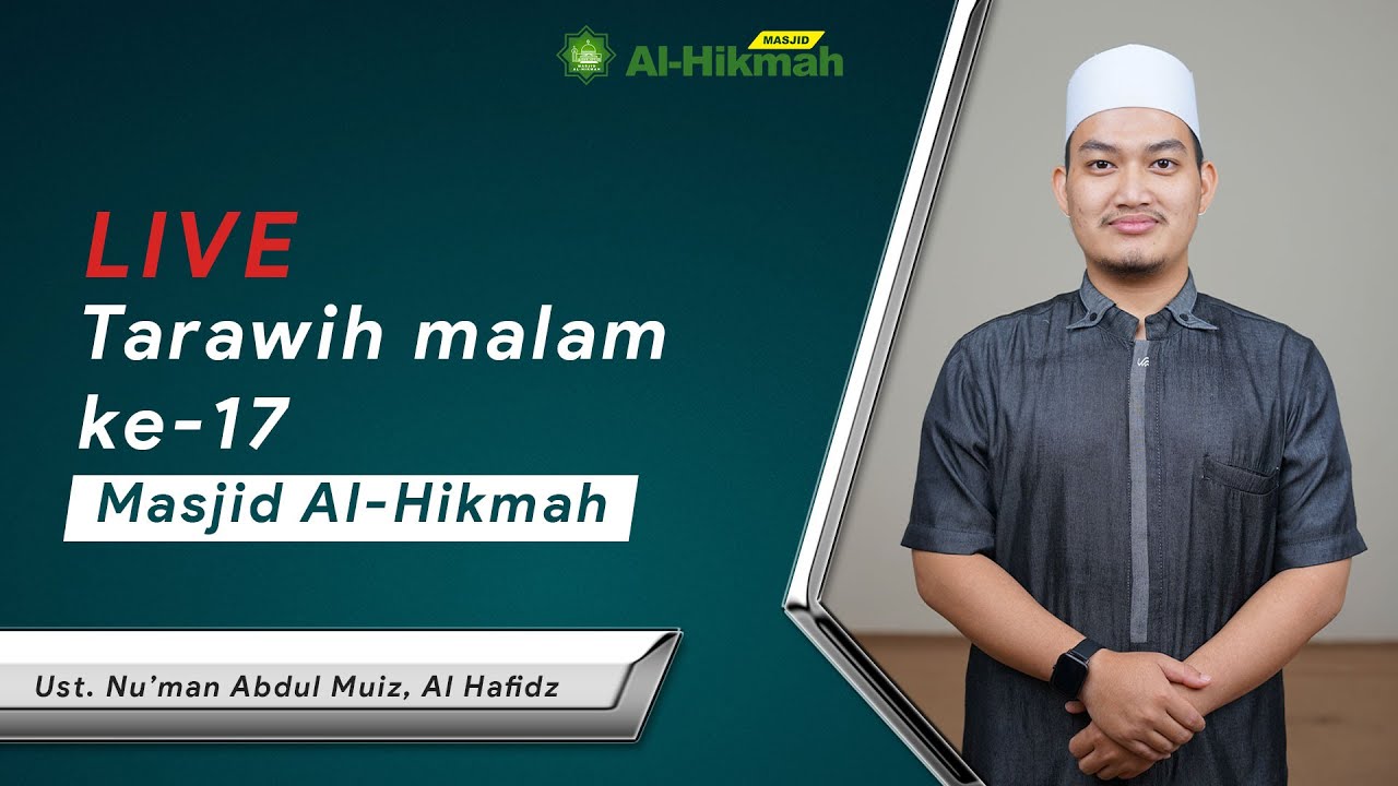 LIVE Tarawih Malam Ke-17 - Ust. Nu'man Abdul Muiz, Al Hafidz - YouTube