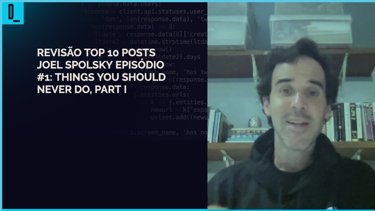 Revisão Joel Spolsky Top 10 posts Episódio #1: Dez coisas que você ...