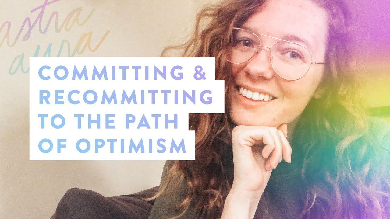 Committing & Recommitting to the Path of Optimism - YouTube