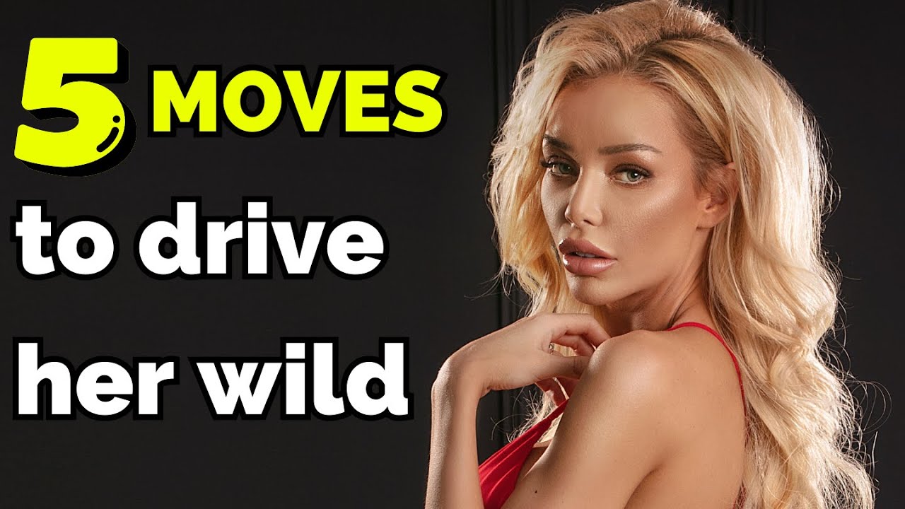 5 Powerful Foreplay Moves To Drive Her Wild In Bed Youtube
