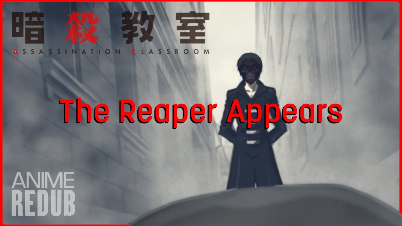 The Reaper Appears - An Assassination Classroom Anime ReDub - YouTube