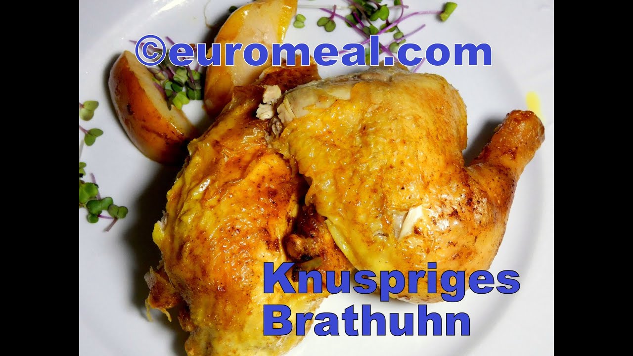 Knuspriges Brathuhn aus dem Backofen - euromeal.com - YouTube