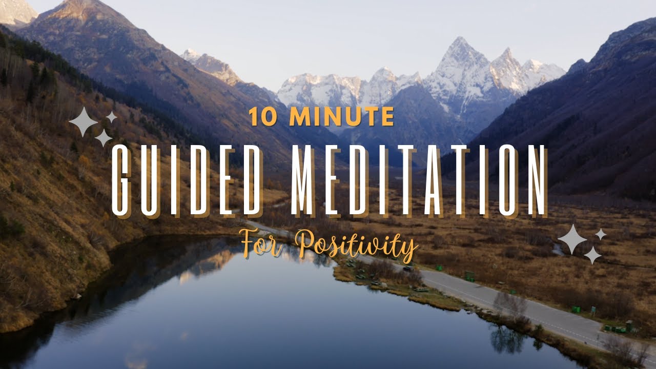10 min Guided Meditation for Positivity⭐️ | Welcome Positive Energy! # ...