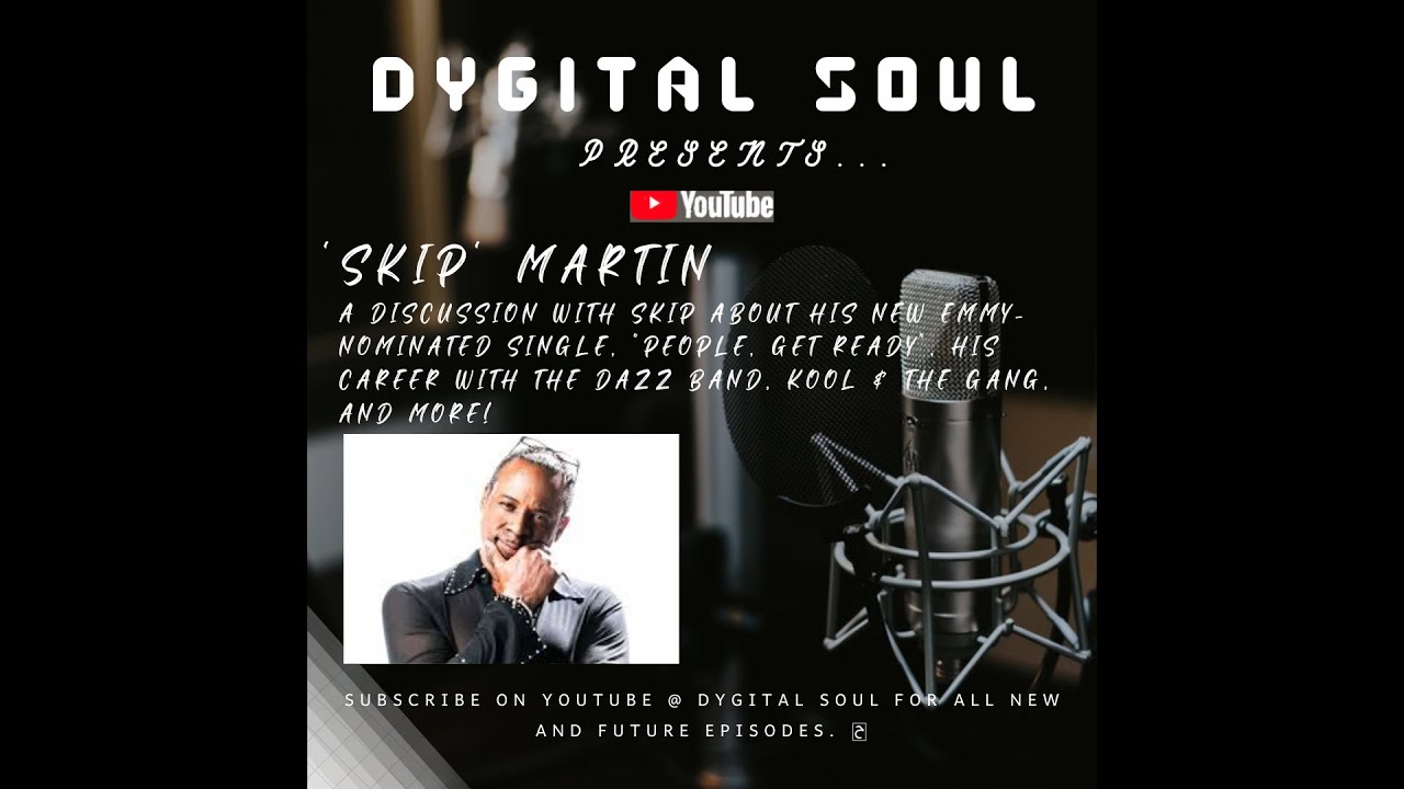 DYGITAL SOUL presents...'Skip' Martin (The Dazz Band, Kool & the Gang ...