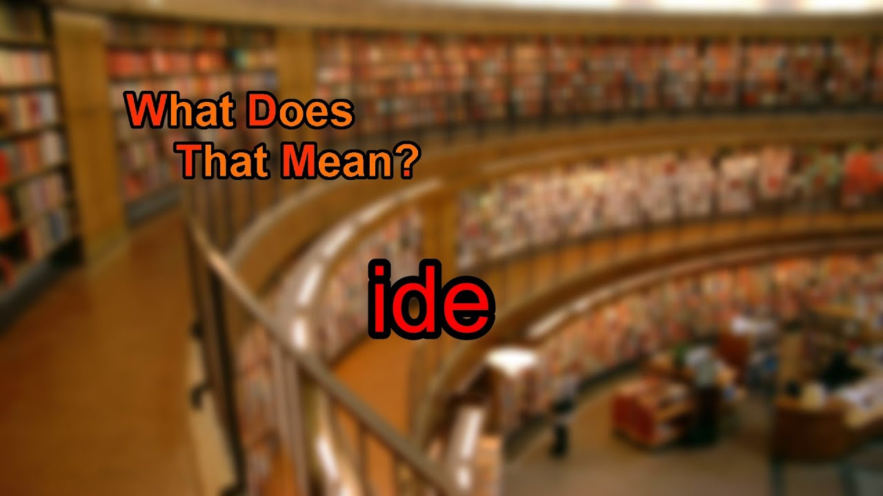 What does ide mean? - YouTube