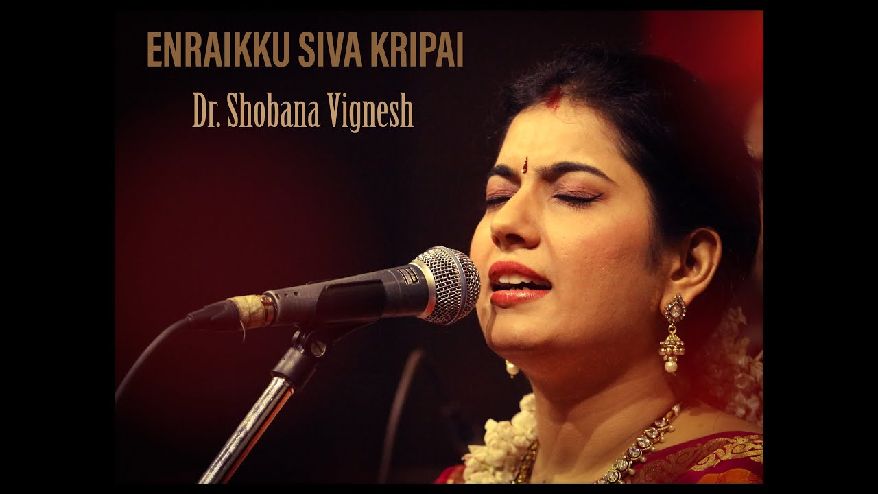 Enraikku siva kripai | Dr. Shobana Vignesh |Neelakanta Sivan - YouTube