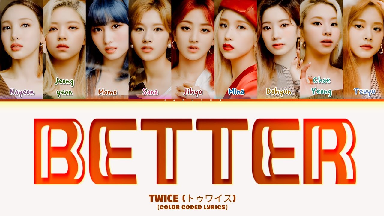 TWICE 'BETTER' Lyrics (Color Coded Lyrics) - YouTube