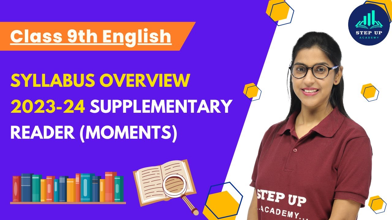 Class 9 English Syllabus Overview 2023-24 Supplementary Reader (Moments ...