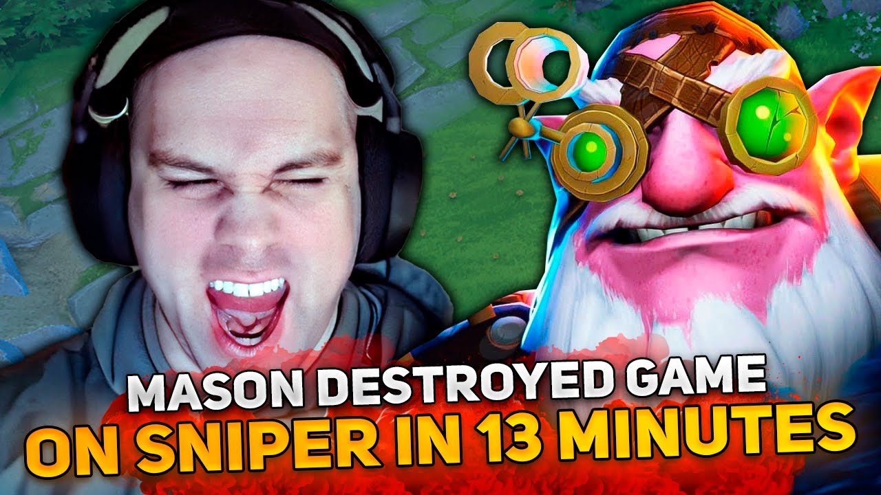 MASON DESTROYED GAME ON SNIPER IN 13 MINUTES IN DOTA 2 - YouTube