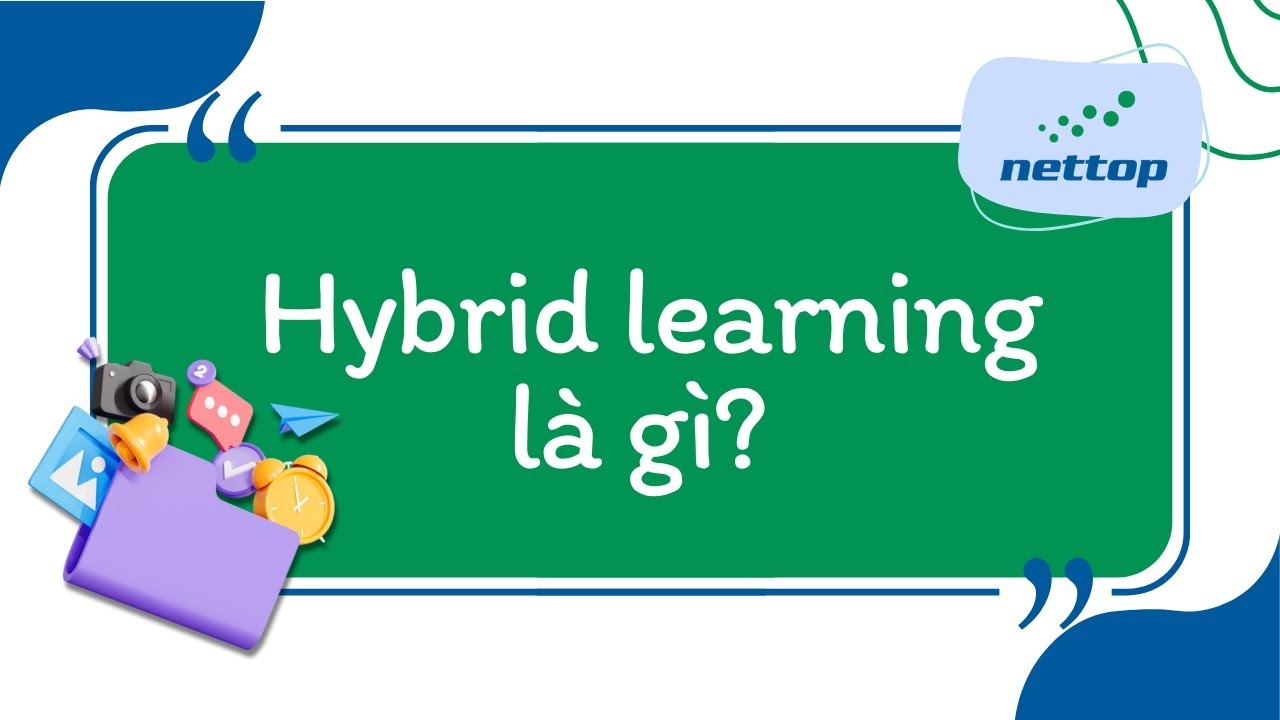 Hybrid learning là gì? So sánh Hybrid learning vs Blended learning ...