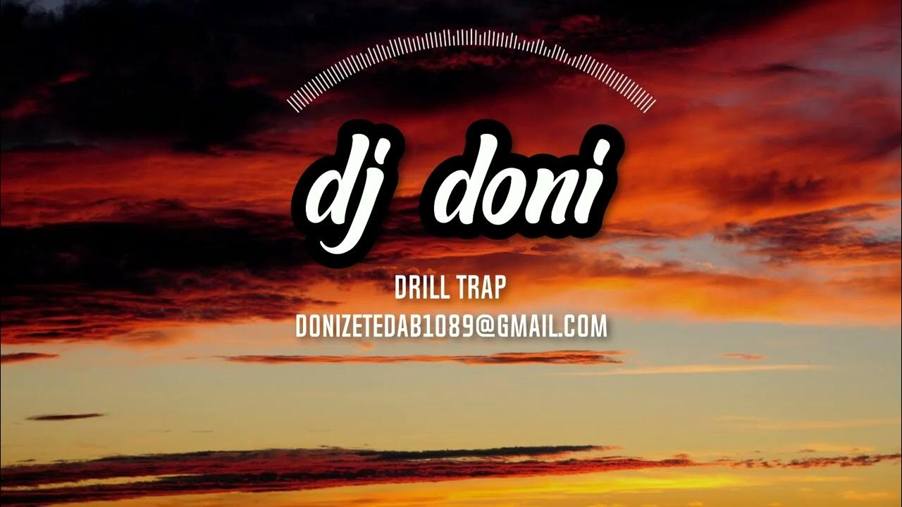 _DRILL TRAP_-DJ DONI🎶🎵🎶 - YouTube