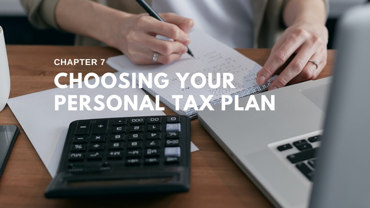Chapter 7 - Choosing Your Personal Tax Plan - YouTube