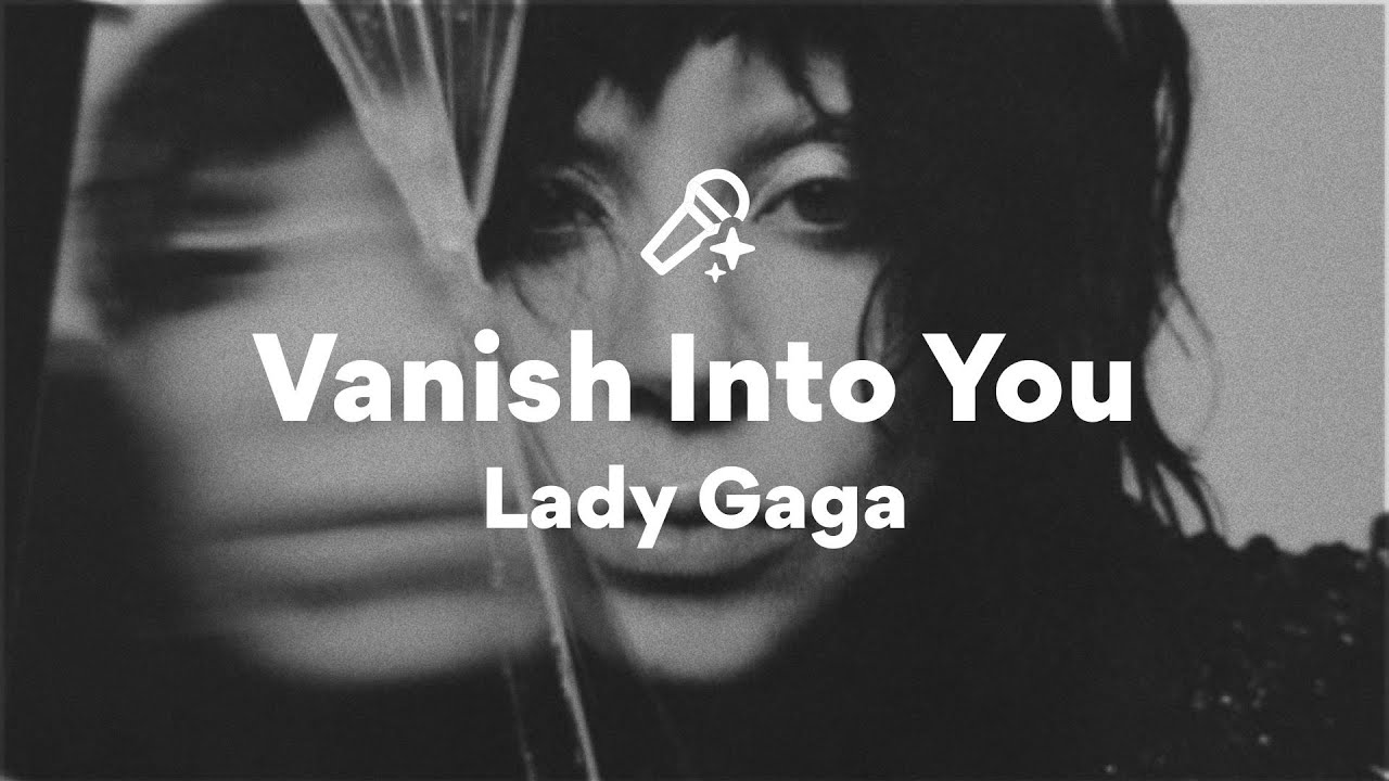 Lady Gaga - Vanish Into You lyrics | Musixmatch