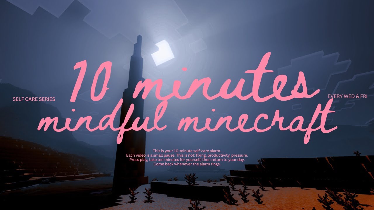 This is your 10 minutes self-care alarm | Mindful Minecraft - YouTube