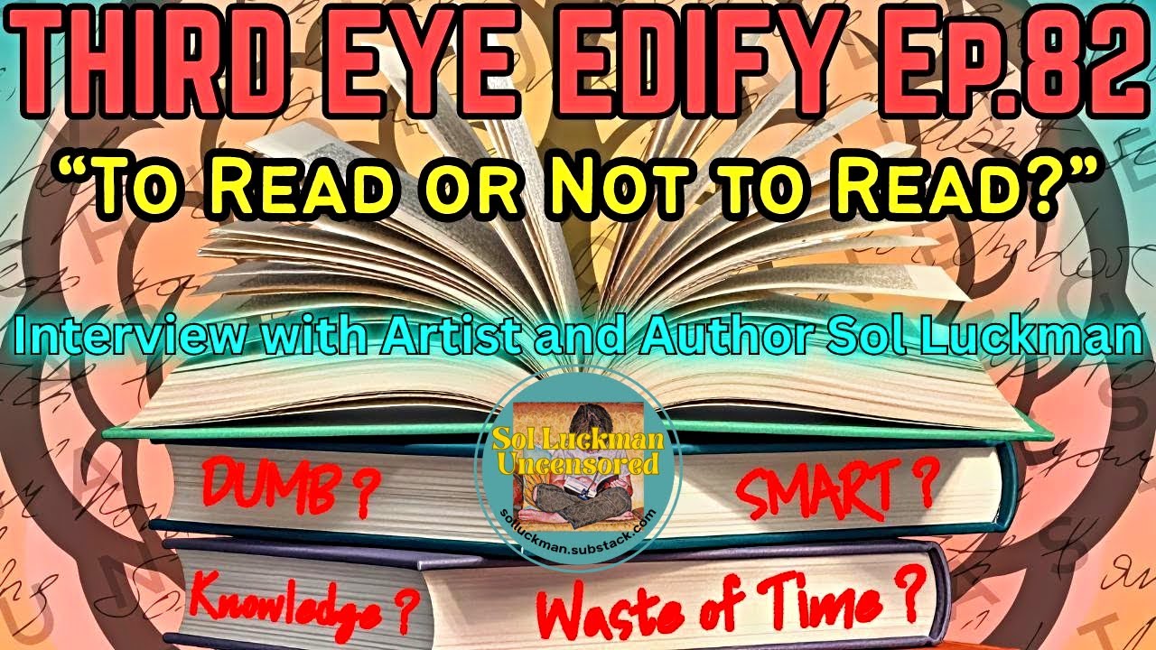 📚 To Read or Not to Read? Author Sol Luckman w/ Thoughts on Edification ...