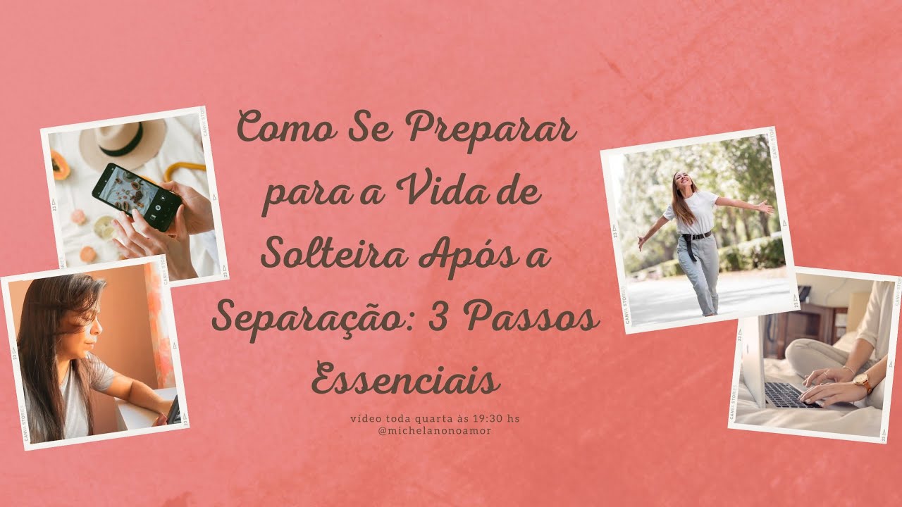 "Como Se Preparar para a Vida de Solteira Após a Separação: 3 Passos ...
