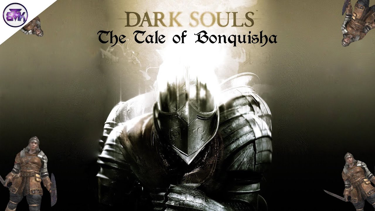 Dark Souls | THE TALE OF BONQUISHA - YouTube