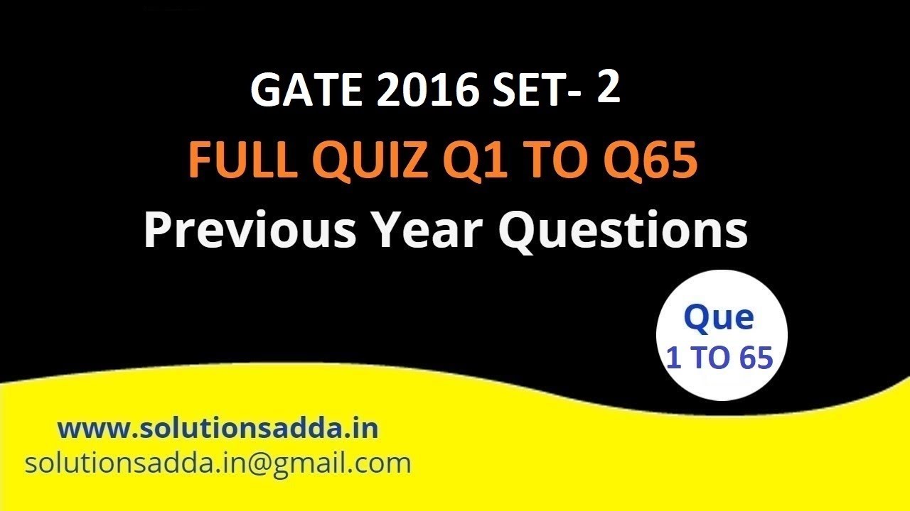 GATE 2016 SET-2 FULL QUIZ Q1 TO Q65 | GATE TEST SERIES | SOLUTIONS ADDA ...