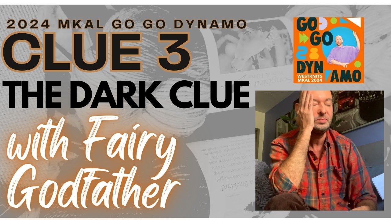 Clue 3: The Dark Clue: Westknits MKAL 2024 Go GO Dynamo Complete Clue 3 ...