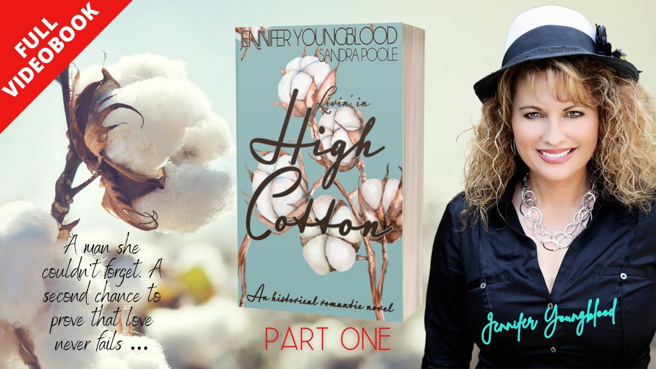 Livin' in High Cotton Part 1– Full Videobook by USA Today Bestselling ...