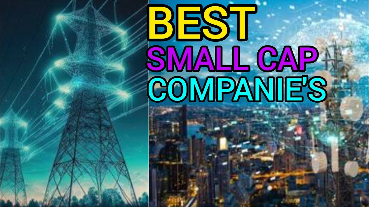 BEST SMALL CAP COMPANIES IN TRANSMISSION SECTOR AND TELECOM SECTOR ...