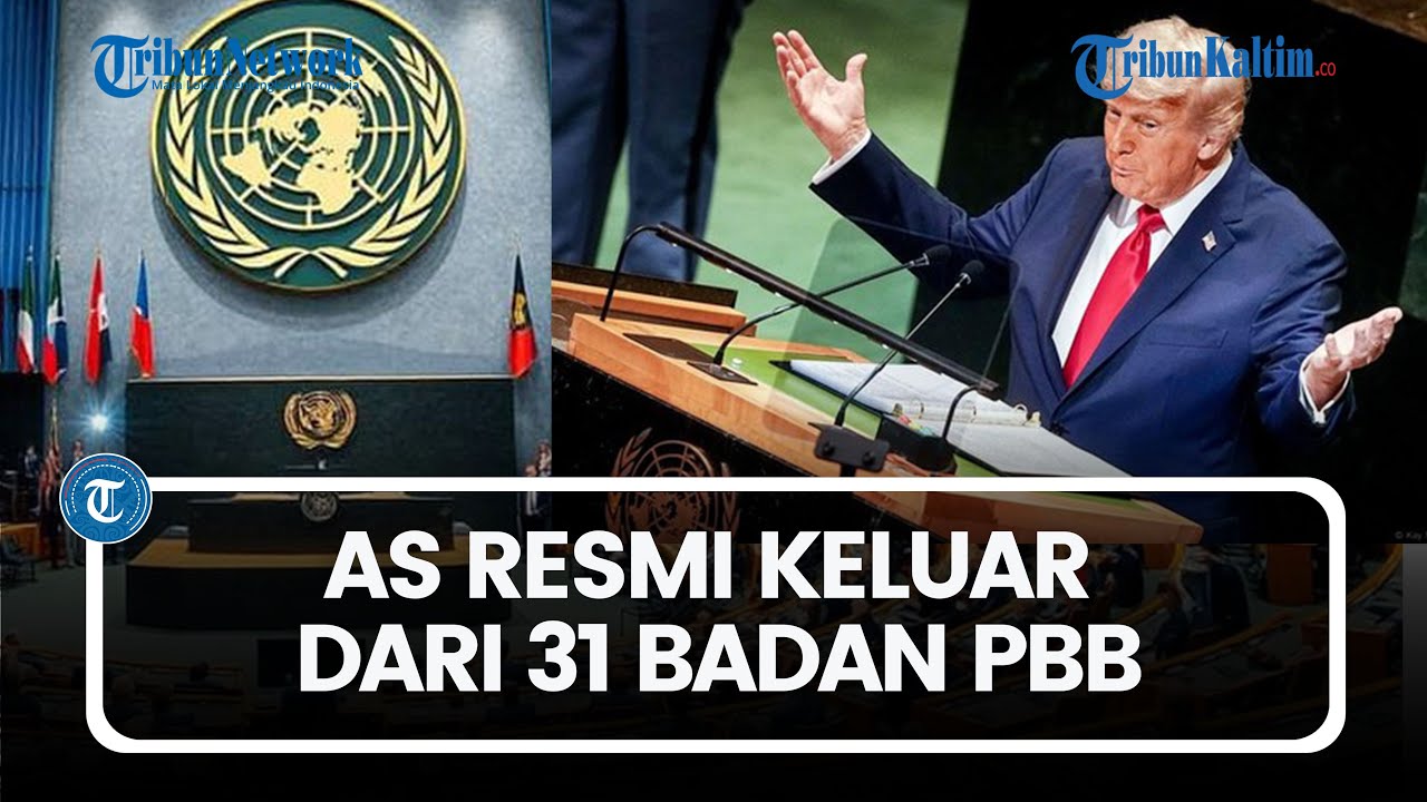 AS Resmi Keluar dari 31 Badan PBB dan 35 Non-PBB, Berikut Daftar ...