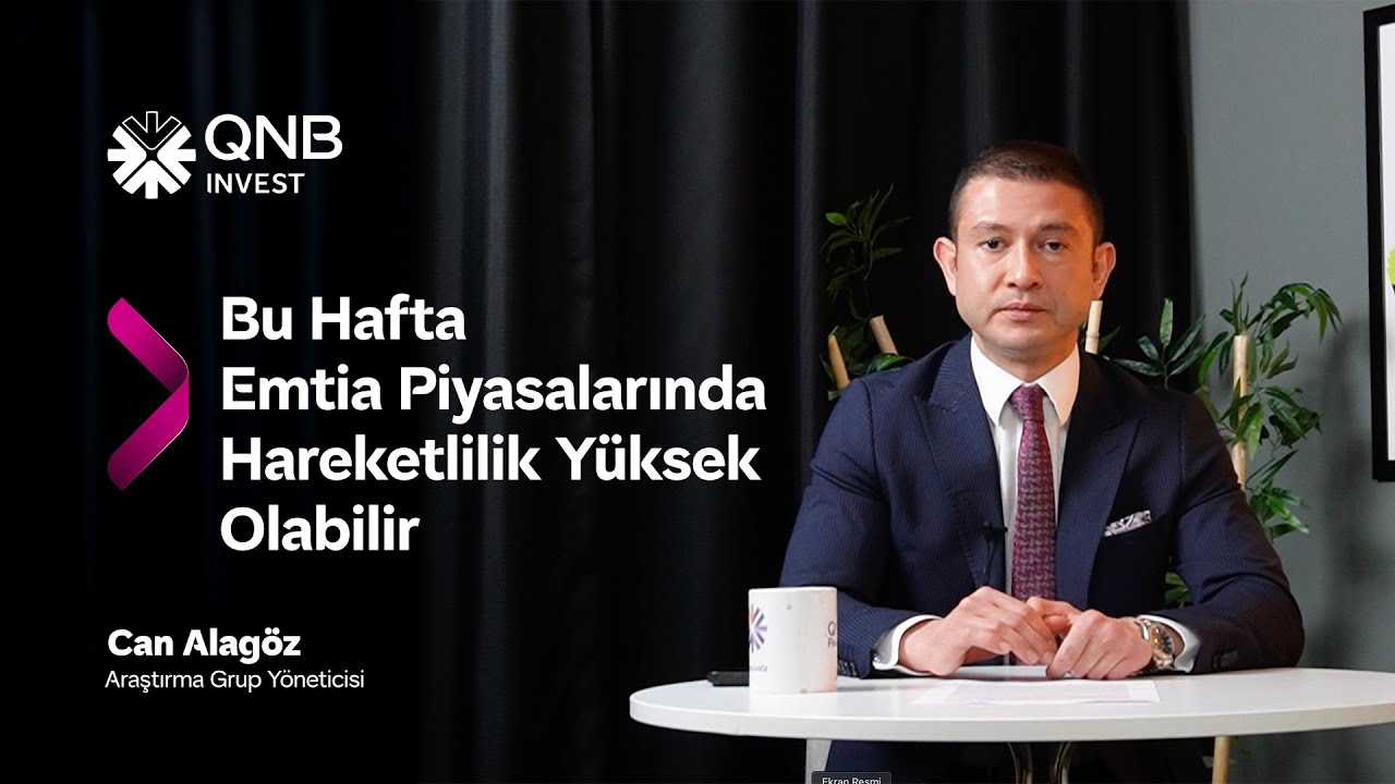 QNB Invest Piyasalara Bakış | Bu Hafta Emtia Piyasalarında Hareketlilik ...