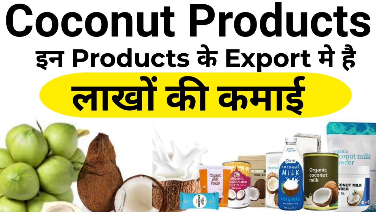 How to export coconut products from india || coconut oil, milk, husked ...
