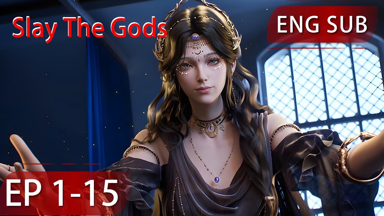 [Eng Sub] Slay The Gods 1-15 full episode highlights - YouTube