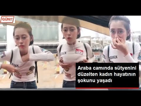 Araba Camında Sütyenini Düzelten Kadın Neye Uğradığını Şaşırdı