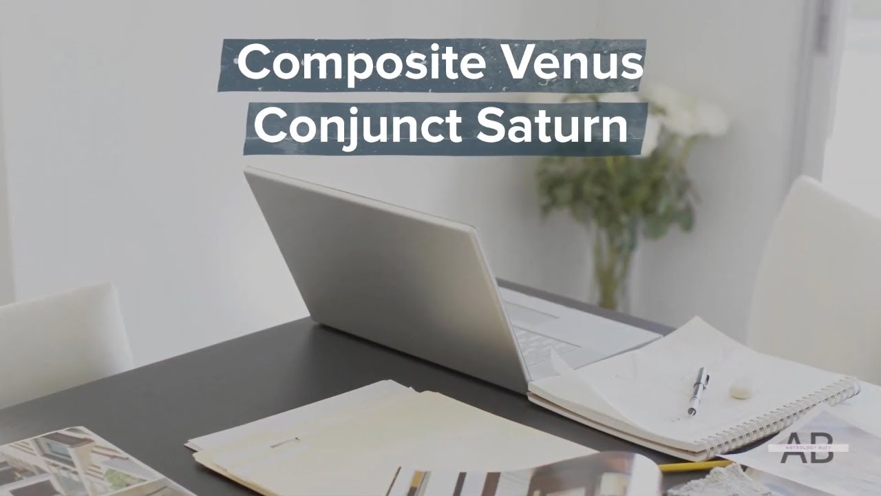 More About Composite Venus Conjunct Saturn - YouTube
