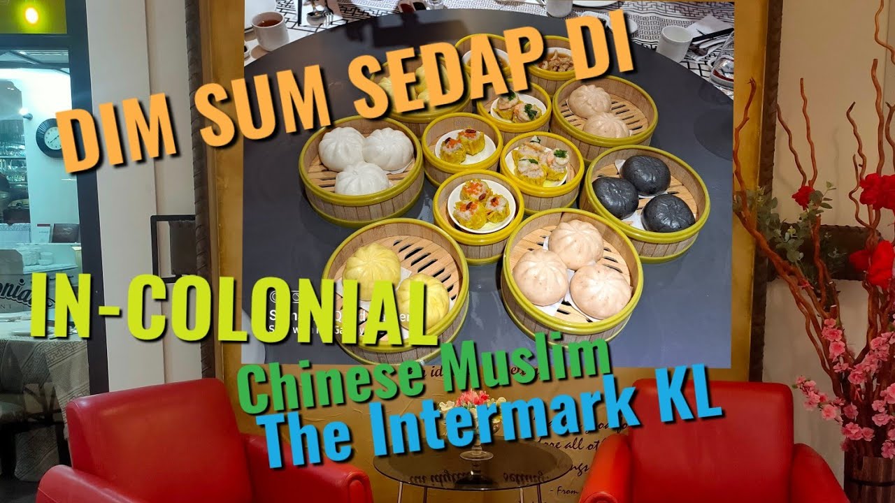 In Colonial' Restaurant Chinese Muslim Dim Sum Paling Sedap! Di The ...