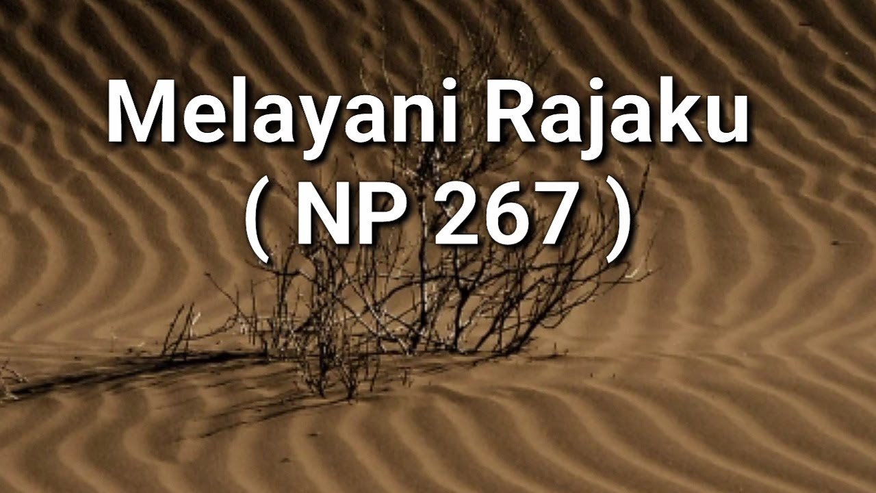 Melayani Rajaku ( NP 267 ) - COVER - Hyme song - YouTube