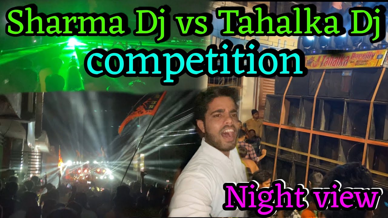 Sharma DJ vs Tahalka DJ Bareilly competition night view,sharma dj vs ...