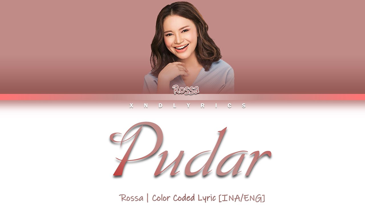 Rossa - Pudar (Color Coded Lyrics/Lirik INA/ENG) - YouTube
