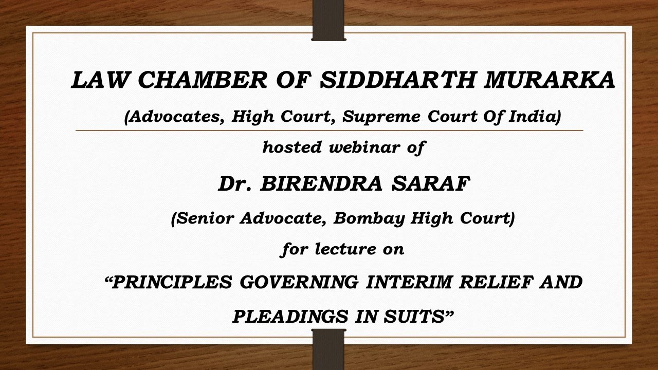 LECTURE ON "PRINCIPLES GOVERNING INTERIM RELIEF AND PLEADINGS IN SUITS" BY DR. BIRENDRA SARAF ...