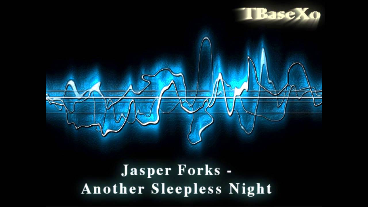 Jasper Forks - Another Sleepless Night - YouTube