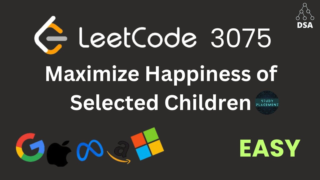 Maximize Happiness of Selected Children 🔥 | LeetCode 3075 | Greedy + Sorting | Optimal Solution ...