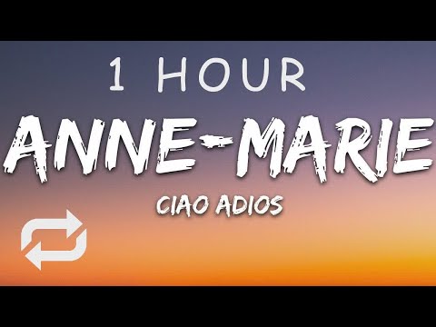 [1 HOUR 🕐 ] Anne-Marie - Ciao Adios (Lyrics)