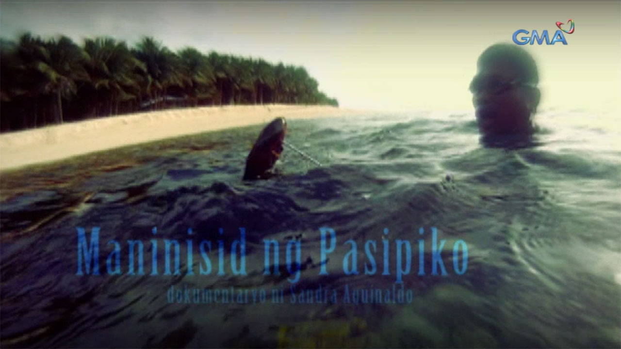 I-Witness: ‘Maninisid ng Pasipiko’ dokumentaryo ni Sandra Aguinaldo ...
