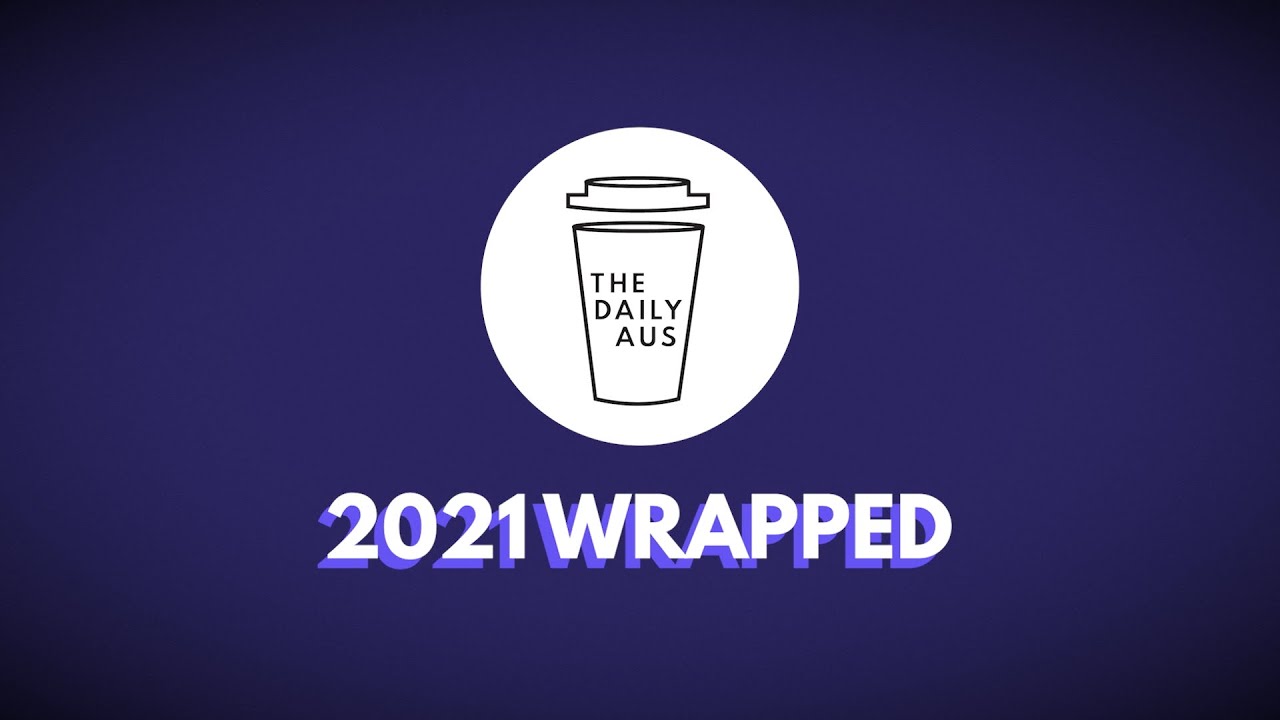 Year In Review 2021 | The Daily Aus - YouTube
