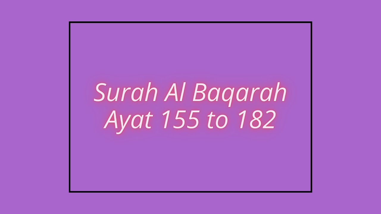 Surah Al Baqarah | Ayat 155 to 182 - YouTube