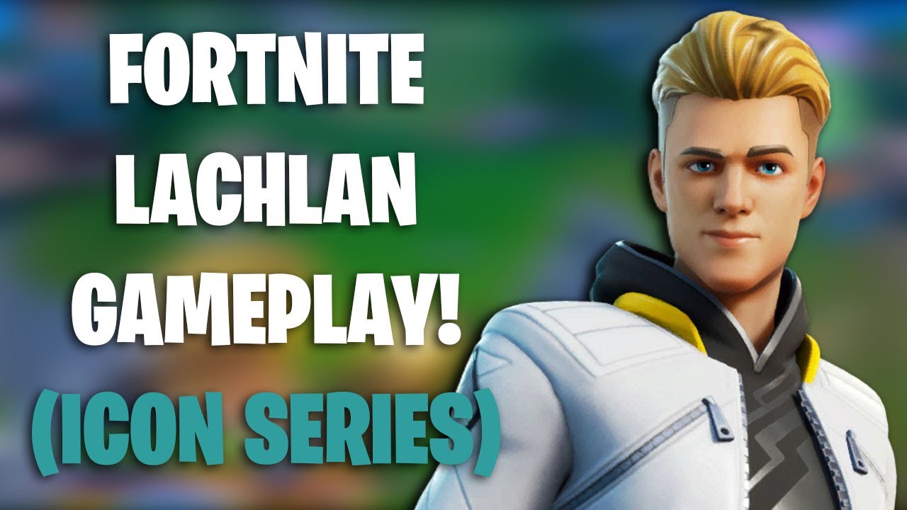 Fortnite - *NEW* LACHLAN SKIN GAMEPLAY! (ICON SERIES) - YouTube