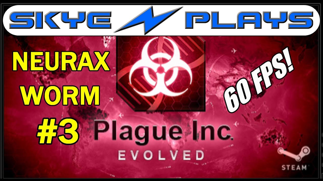 Plague Inc Evolved Neurax Worm [Brutal] Part 3 Gameplay/Tutorial - YouTube