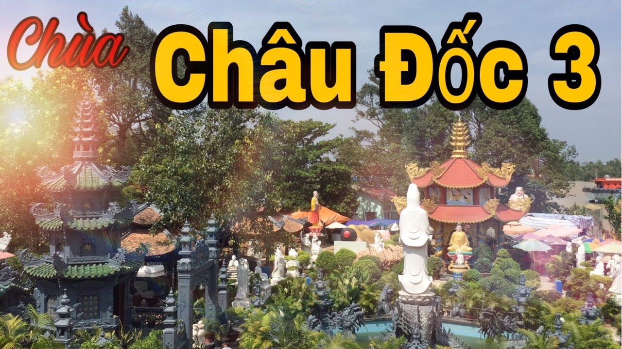 Chùa Châu Đốc 3 || Chùa Phước Long || Phuoc Long Pagoda - YouTube
