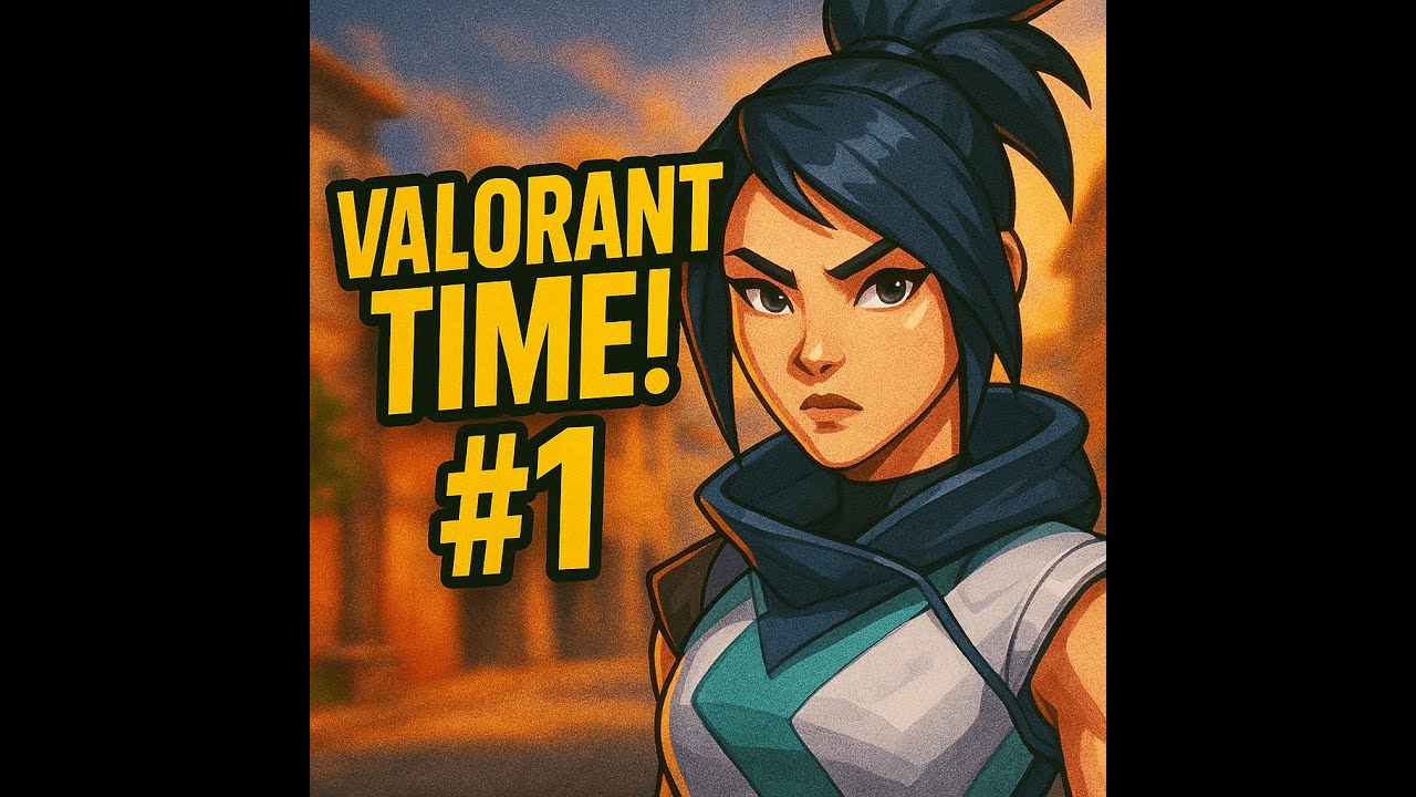 Valorant Time !!! #1 - YouTube