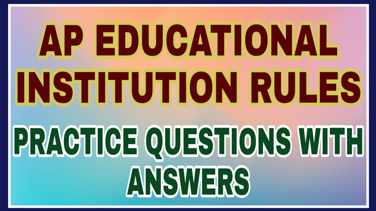 AP EDUCATIONAL INSTITUTION RULES PRACTICE TEST - YouTube